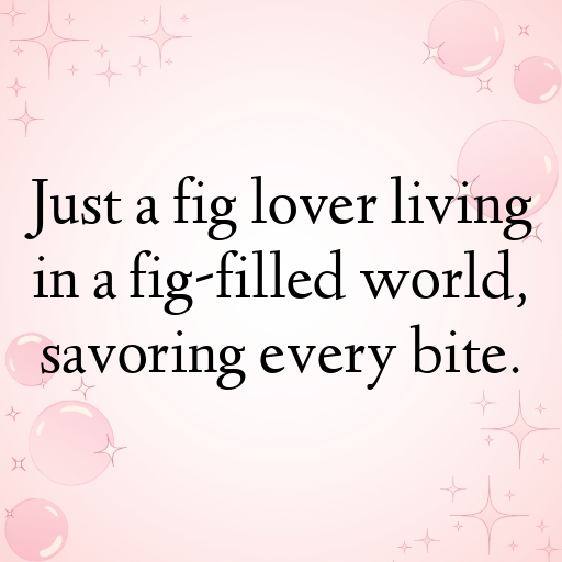 190+ Fig Captions For Instagram In 2025